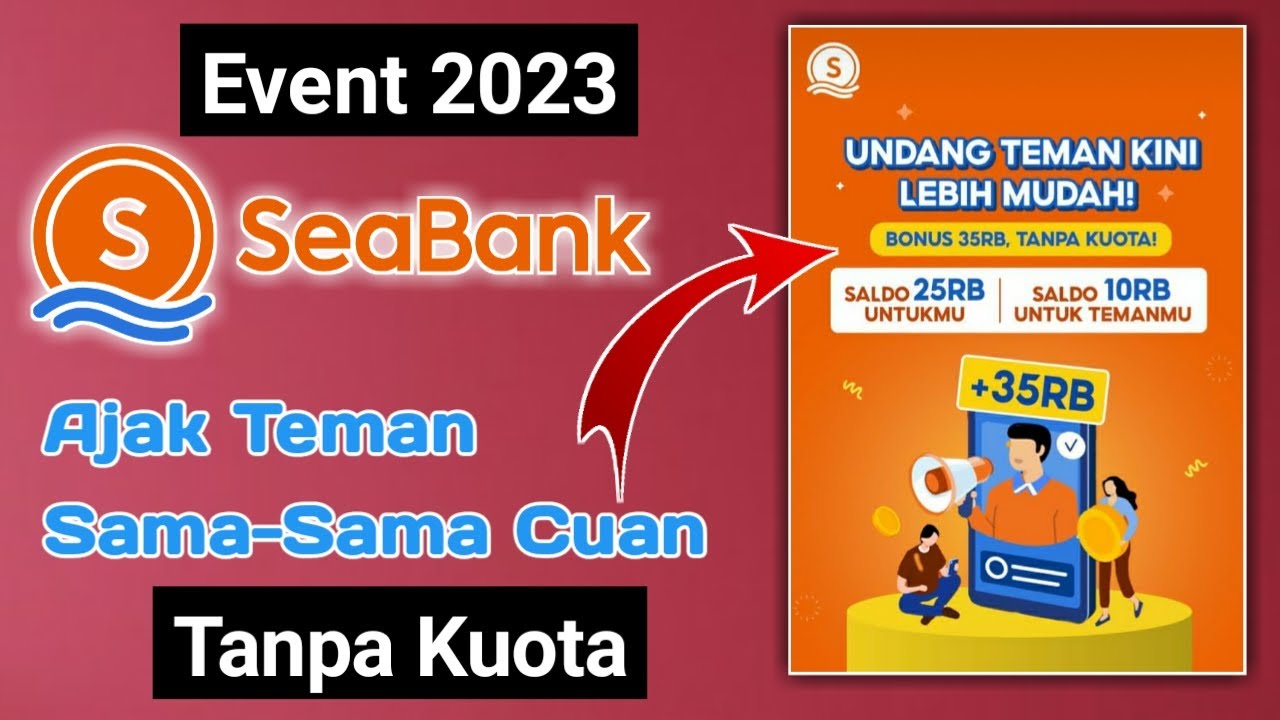 EVENT TERBARU SEABANK 2023 | BONUS REFERRAL 35 RIBU TANPA KUOTA - YouTube