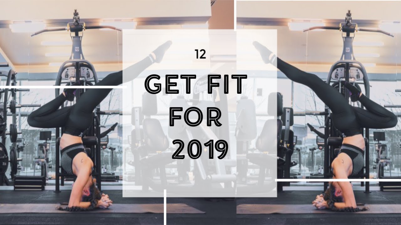 How To Get Fit for 2019 - YouTube