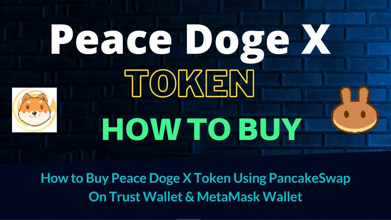 How to Buy Peace Doge X Token (PeaceDogeX) Using PancakeSwap On Trust ...