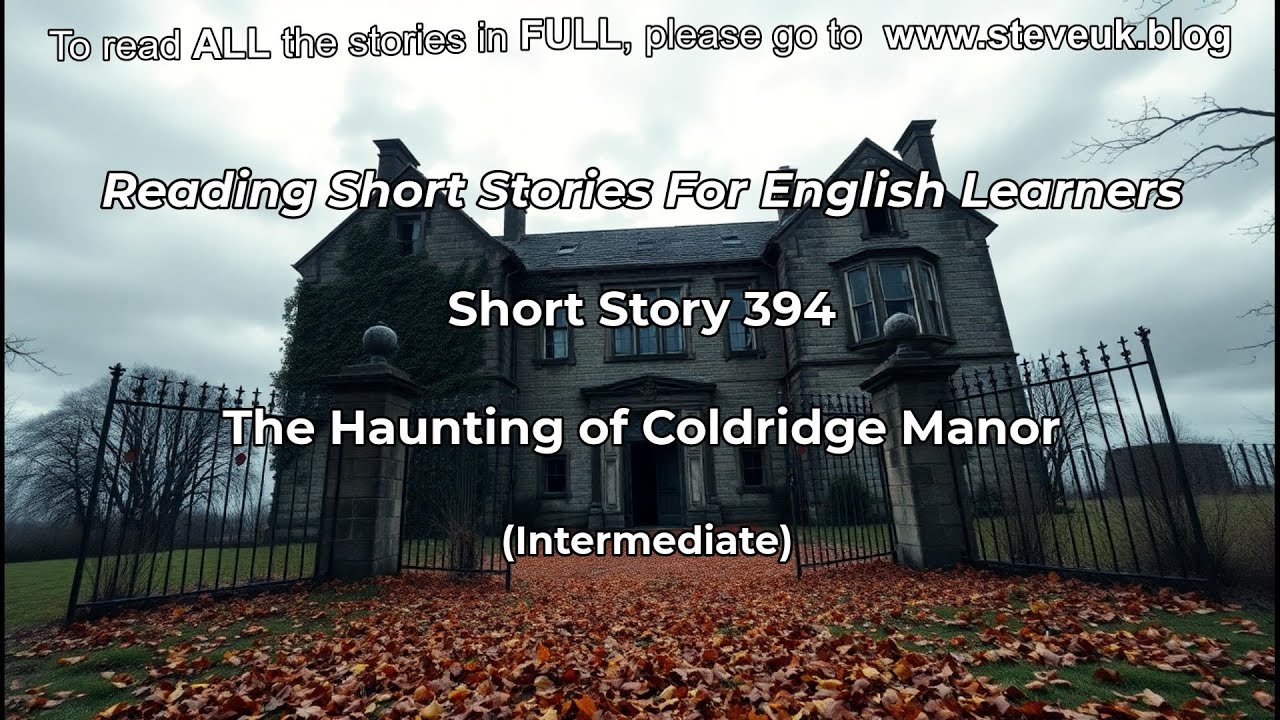 Short Story 394 - The Haunting of Coldridge Manor (Int) - YouTube