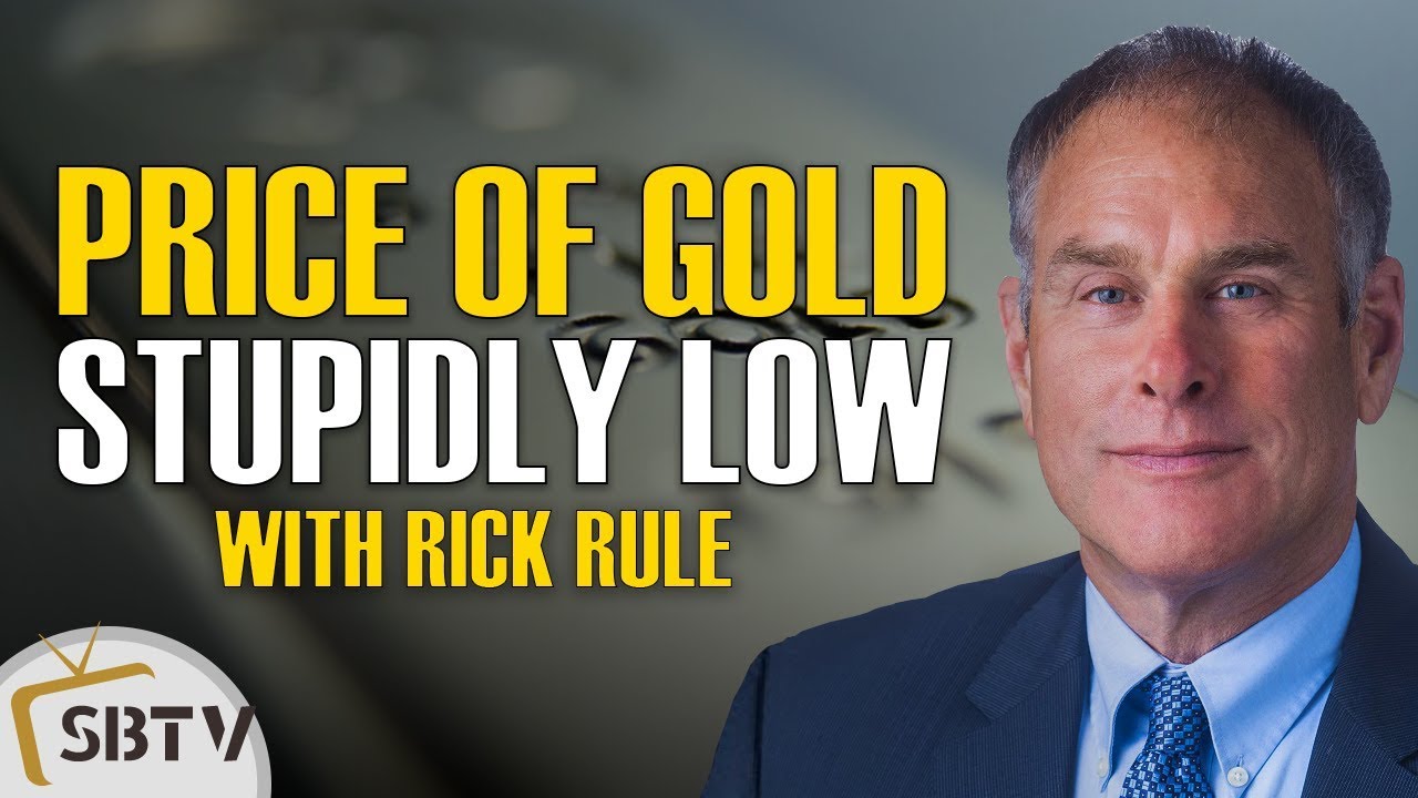 Rick Rule, CEO of Sprott USA - Gold Price is Stupidly Low Relative to ...