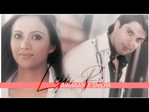 Armaan x Shilpa | Leja Re
