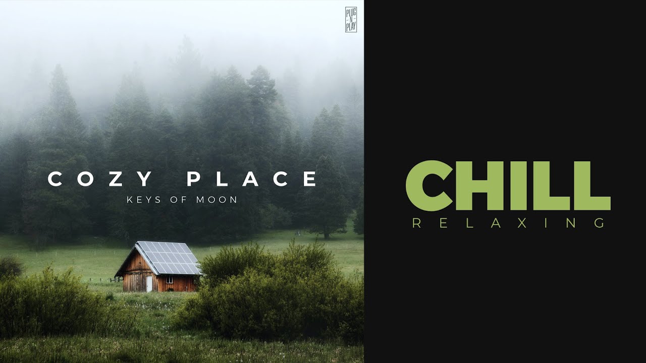 Cozy Place By Keys Of Moon Music - Lo-fi - Chill - Ambient - Piano ...