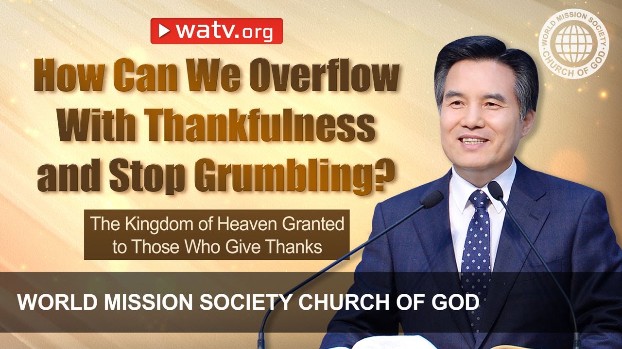 The Kingdom of Heaven Granted to Those Who Give Thanks | WMSCOG - YouTube
