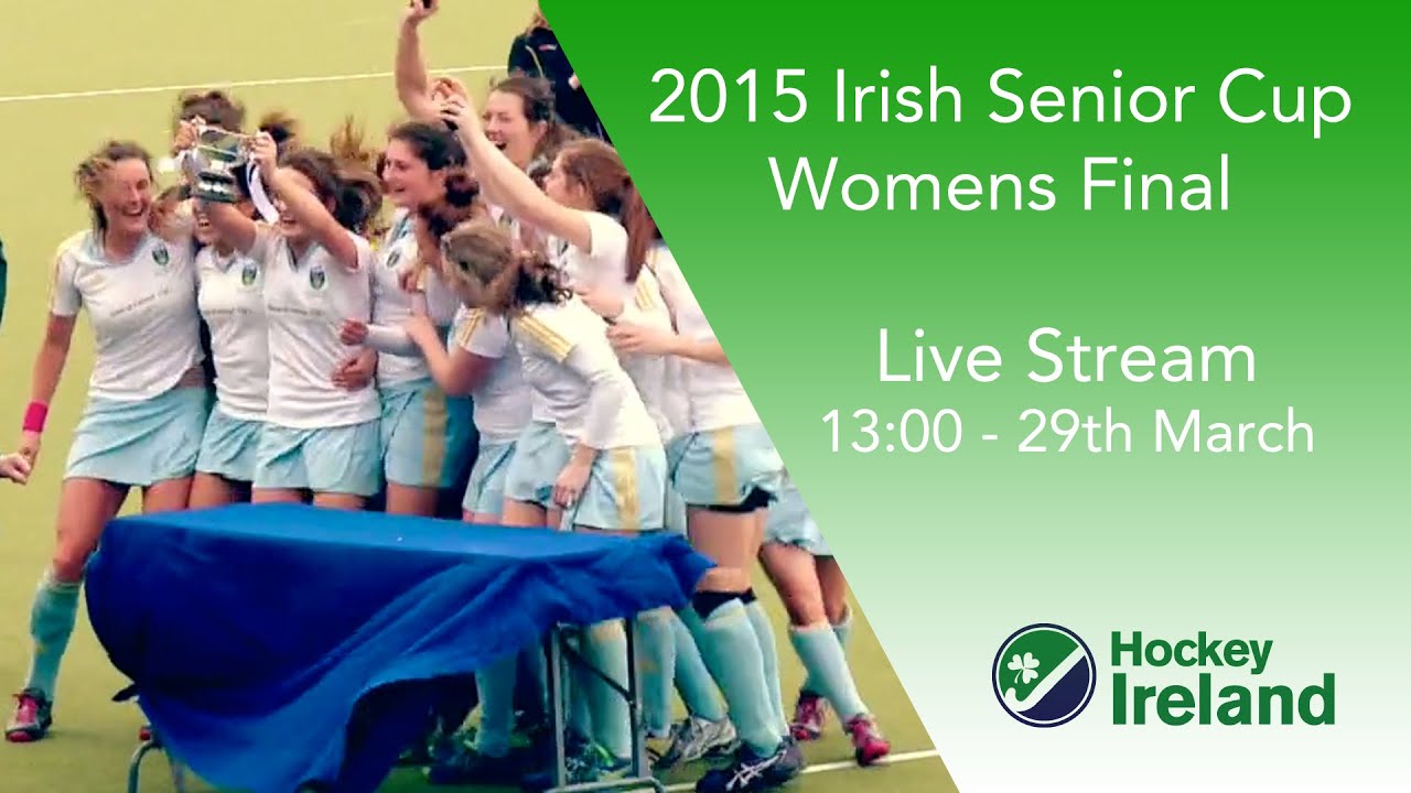 LIVE - Irish Senior Cup, Women's FINAL - YouTube