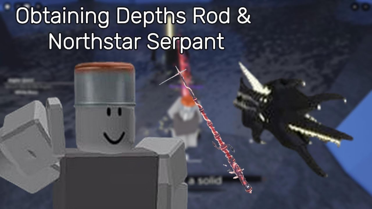 Obtaining Depths Rod and Northstar serpant - YouTube