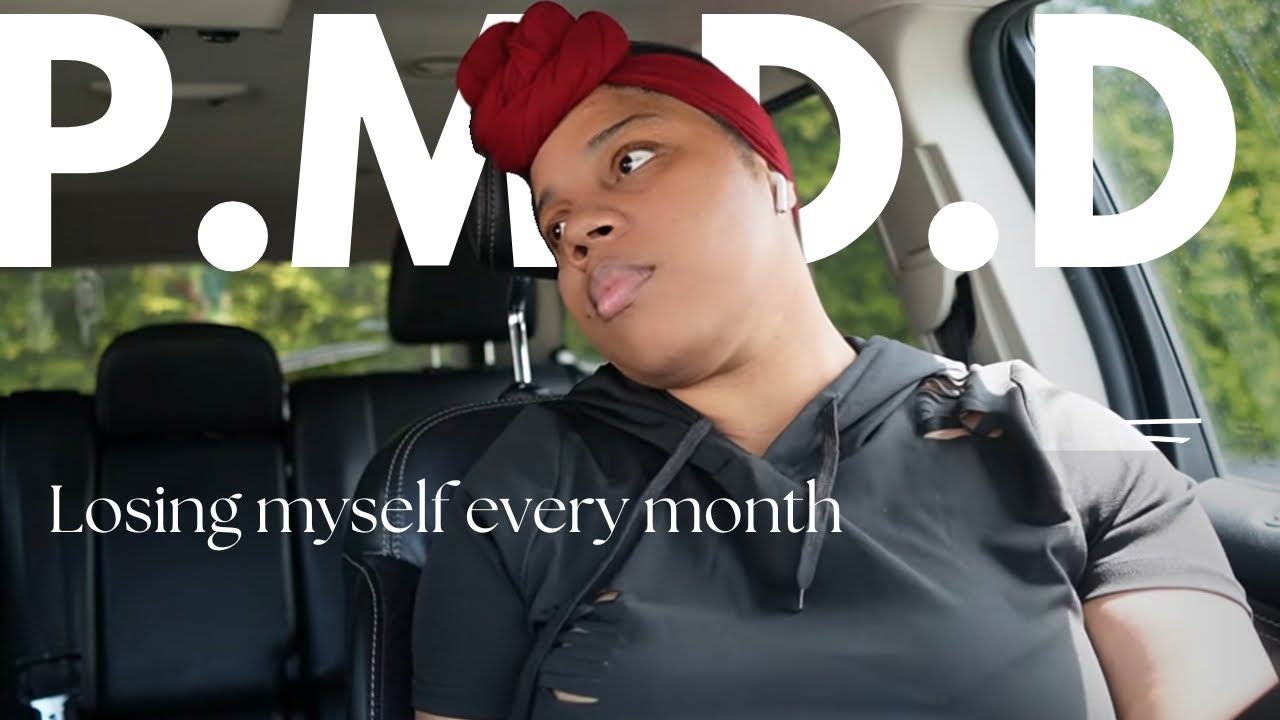 Living With PMDD | Pre Period Depression | Anxiety | Negative Thoughts ...