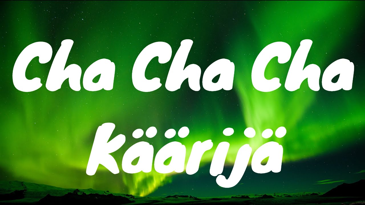 Cha Cha Cha — Käärijä (Lyrics) - YouTube