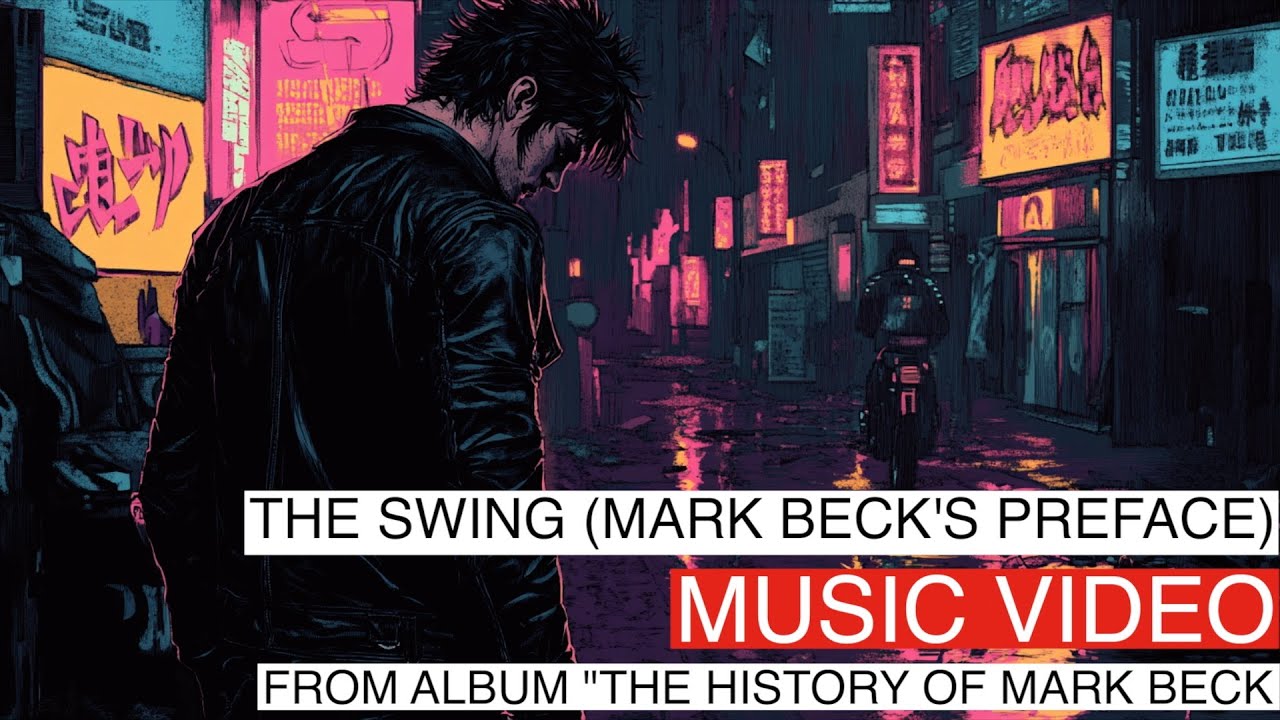 The Swing (Mark Beck's Preface) - Official Music Video | The History of ...