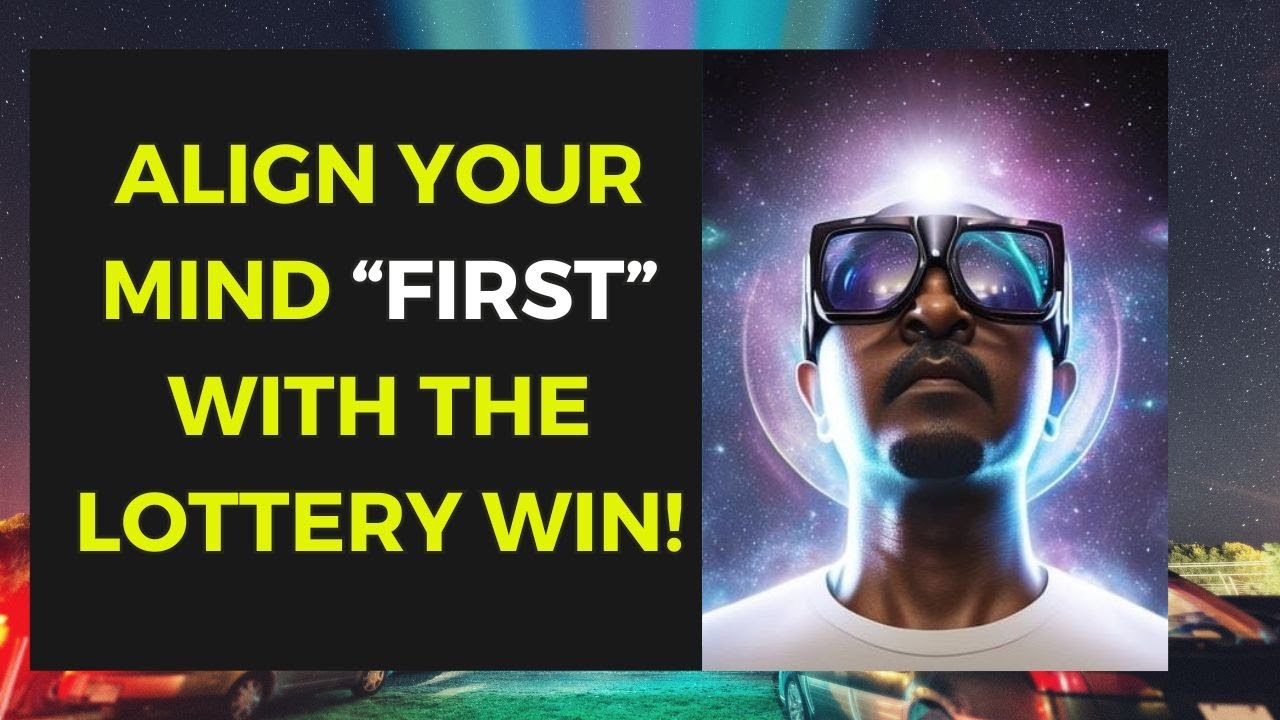 LOTTERY: ALIGN YOUR MIND FIRST WITH THE WIN! - YouTube