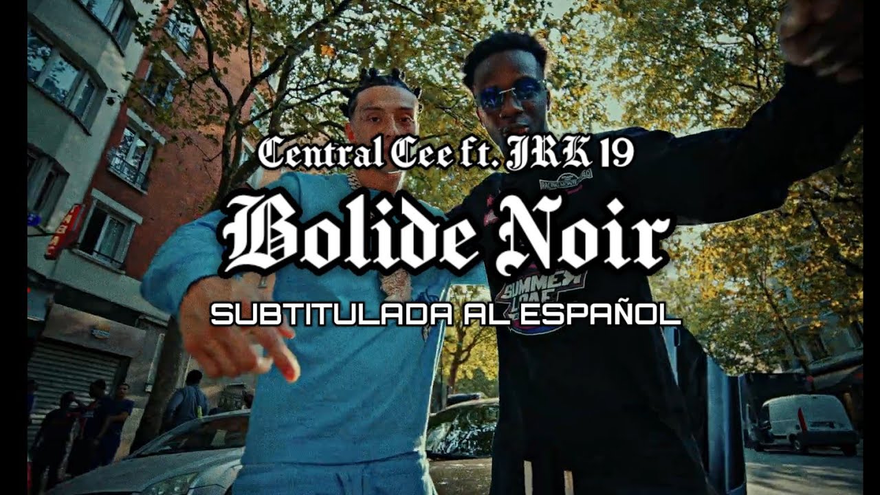 Bolide Noir - Central Cee (Sub Español) ft. JRK 19 - YouTube