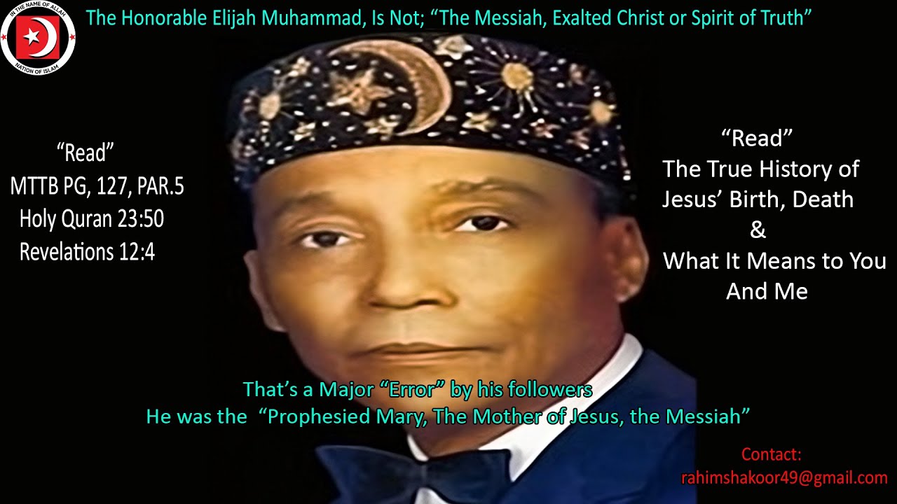 The Honorable Elijah Muhammad, Is Not; “The Messiah, Exalted Christ or ...