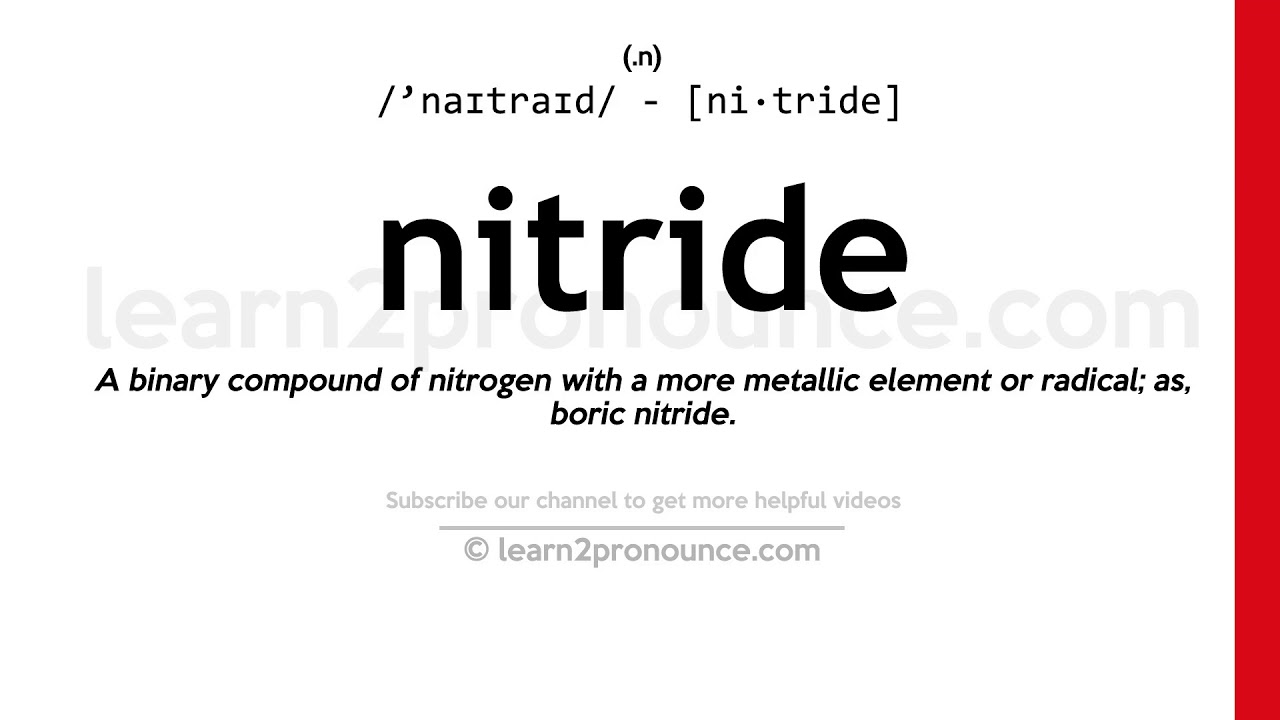 Pronunciation of Nitride | Definition of Nitride - YouTube