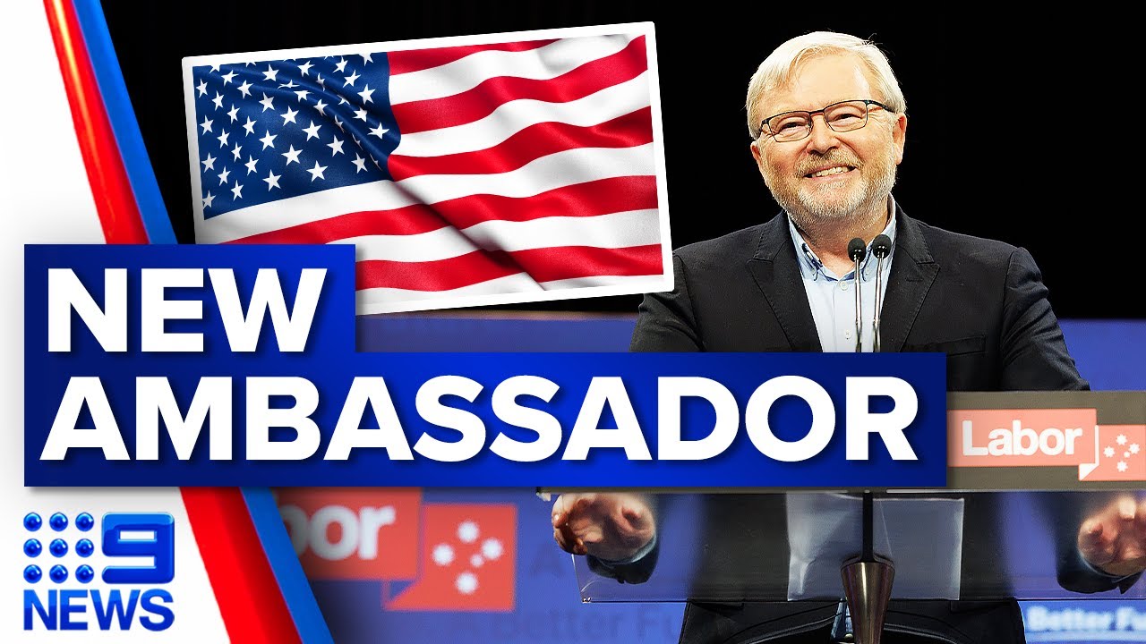 Former PM Kevin Rudd announced as Australia's new ambassador to US | 9 ...