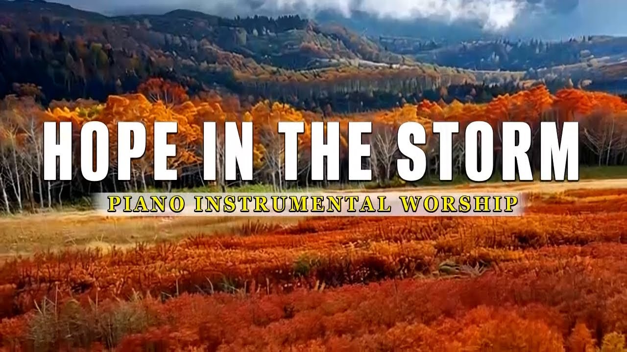 HOPE IN THE STORM: Peaceful Piano Prayer with Bible Verses & Serene ...
