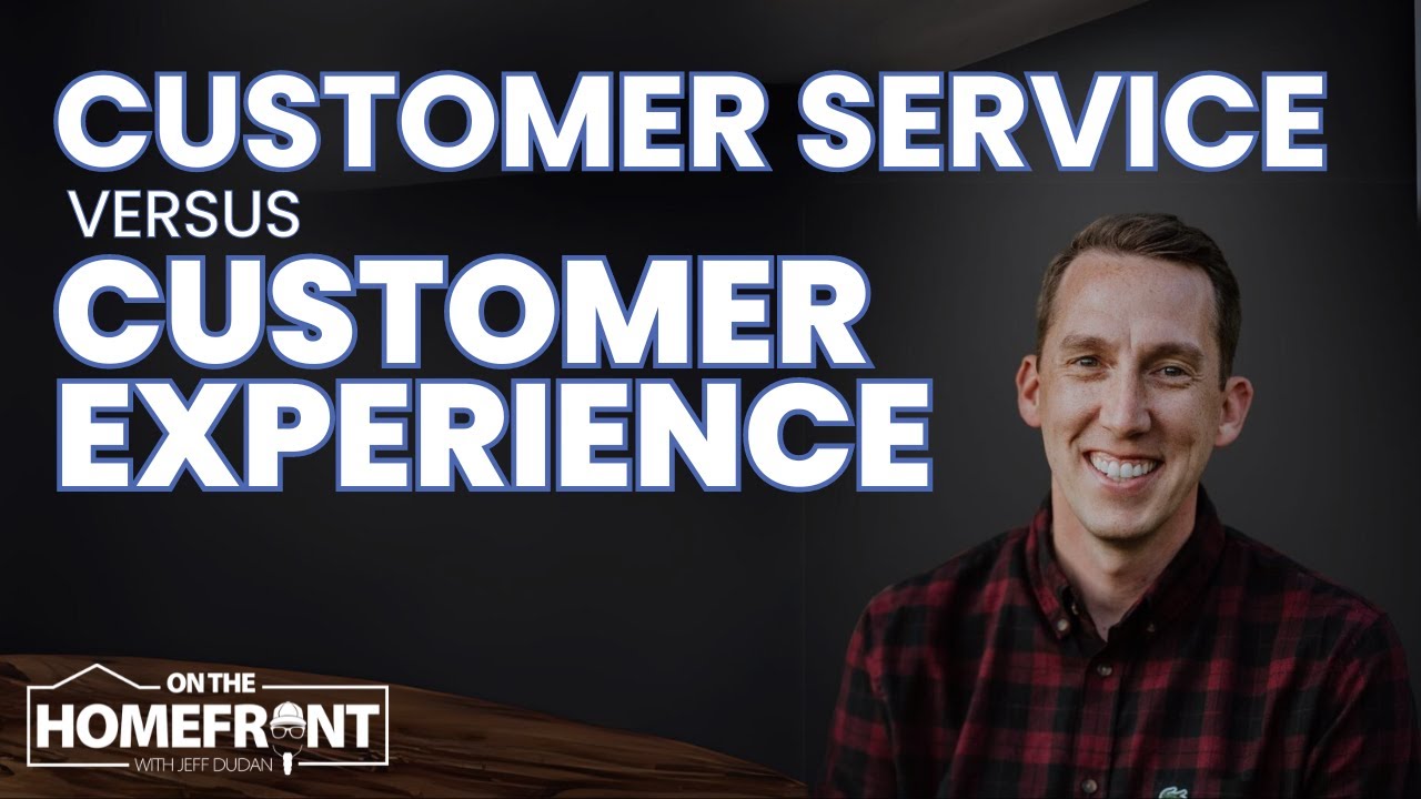 Customer Service vs. Customer Experience | On The HomeFront Podcast ...