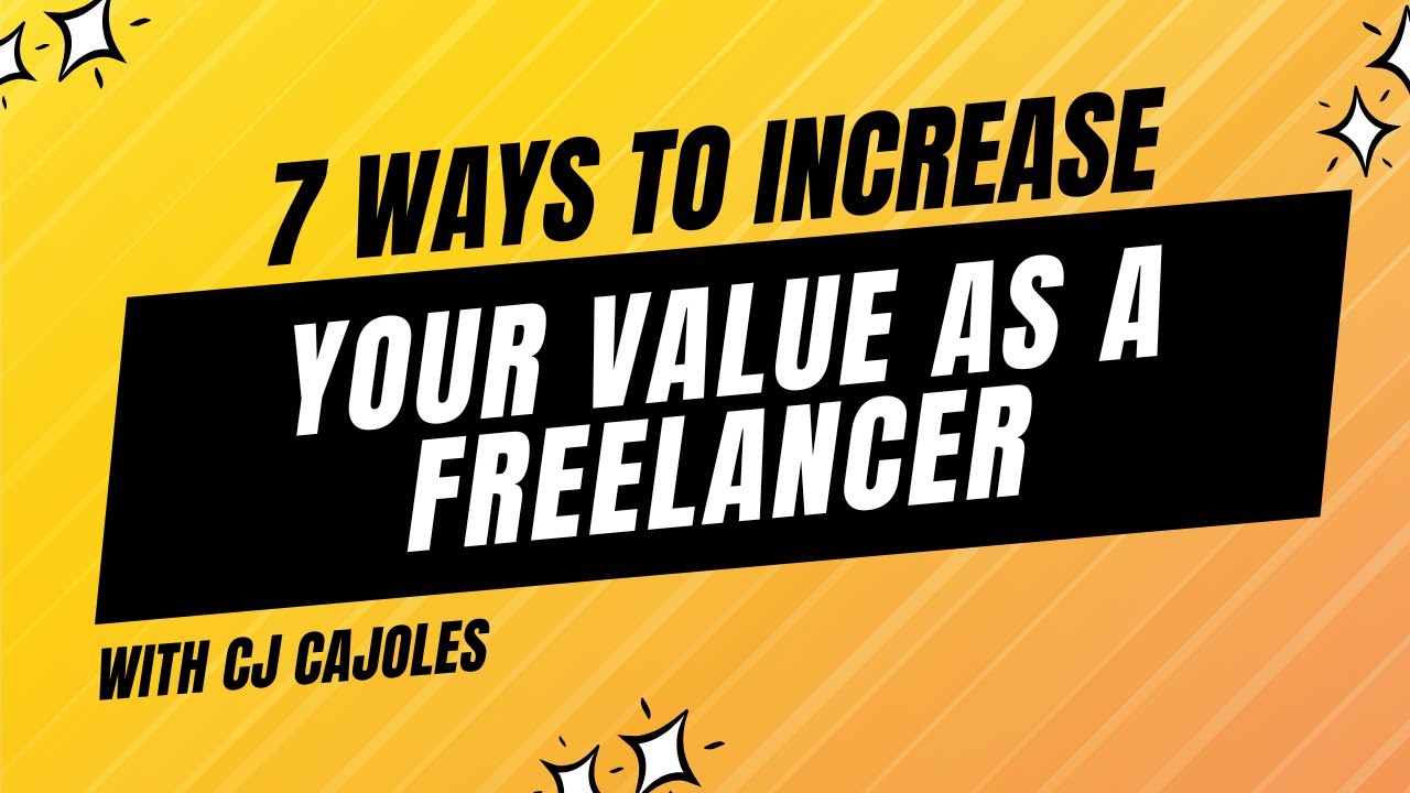 7 Ways To Increase Your Value As A Freelancer - YouTube
