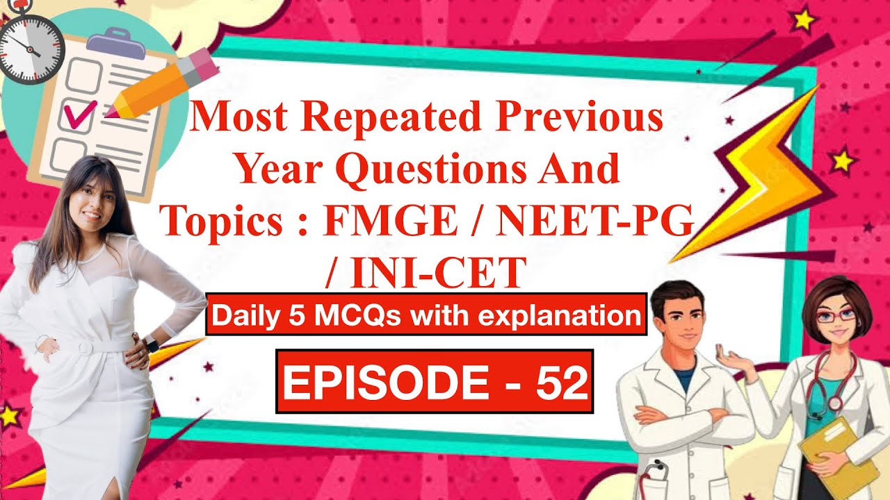 EPISODE-52 | Most Repeated Previous Year Questions And Topics:FMGE/NEET ...