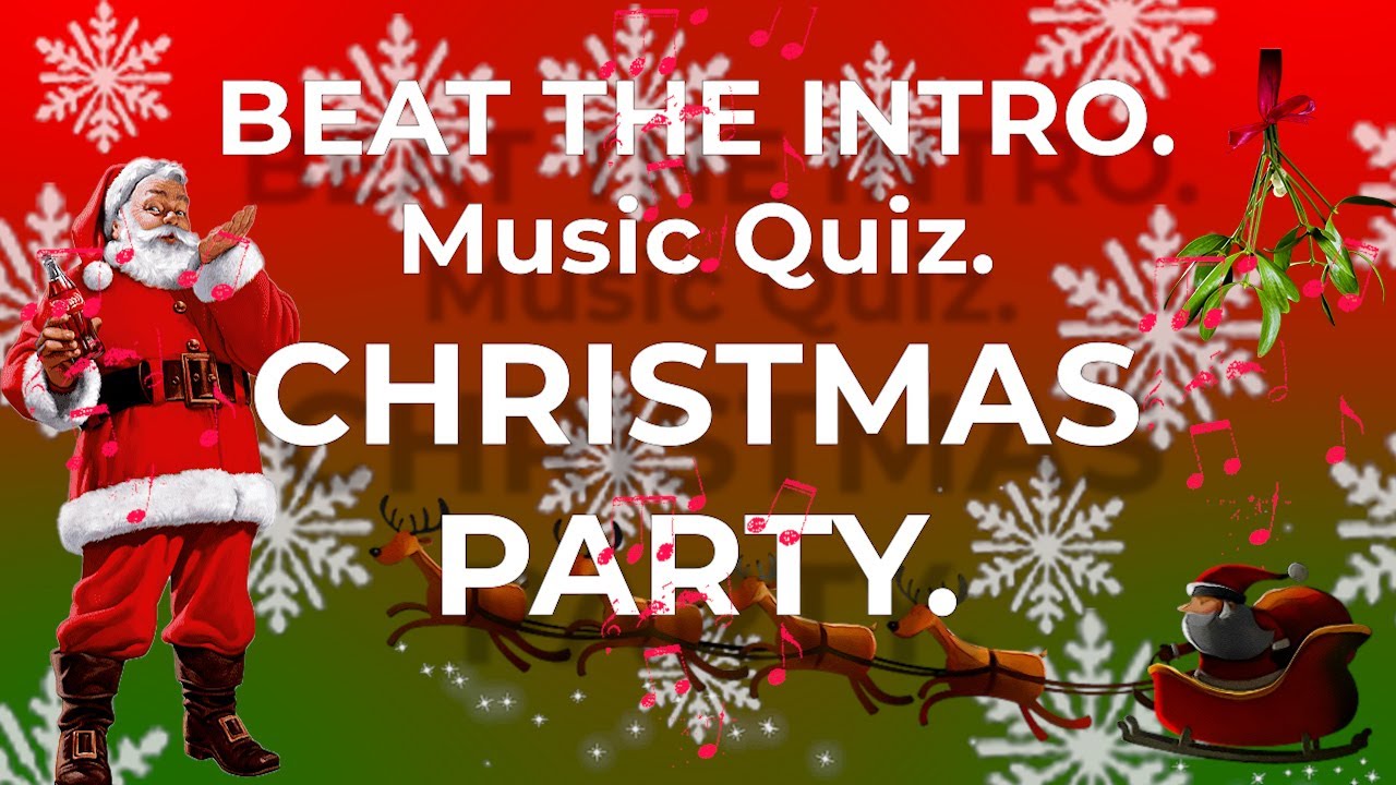 Beat The Intro CHRISTMAS PARTY Music Quiz Can you name the Song/Artist ...