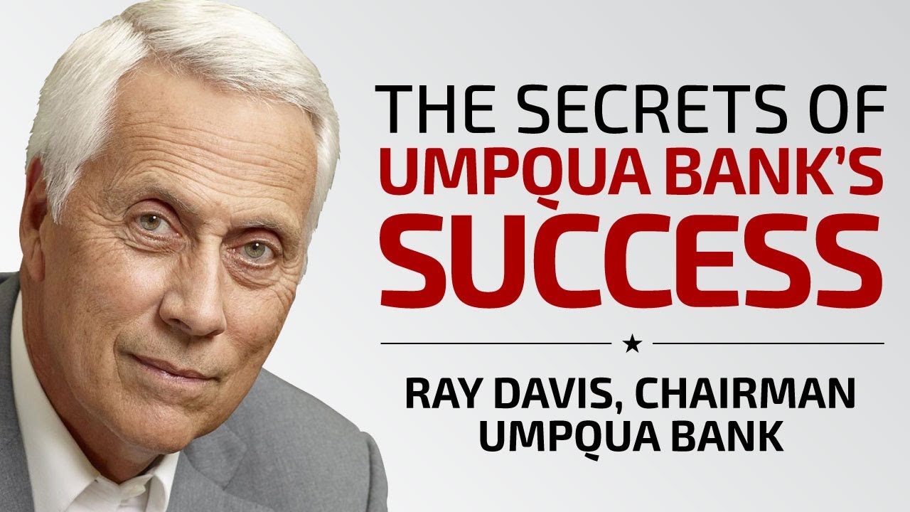 The Secrets Of Umpqua Bank's Success - Ray Davis - YouTube