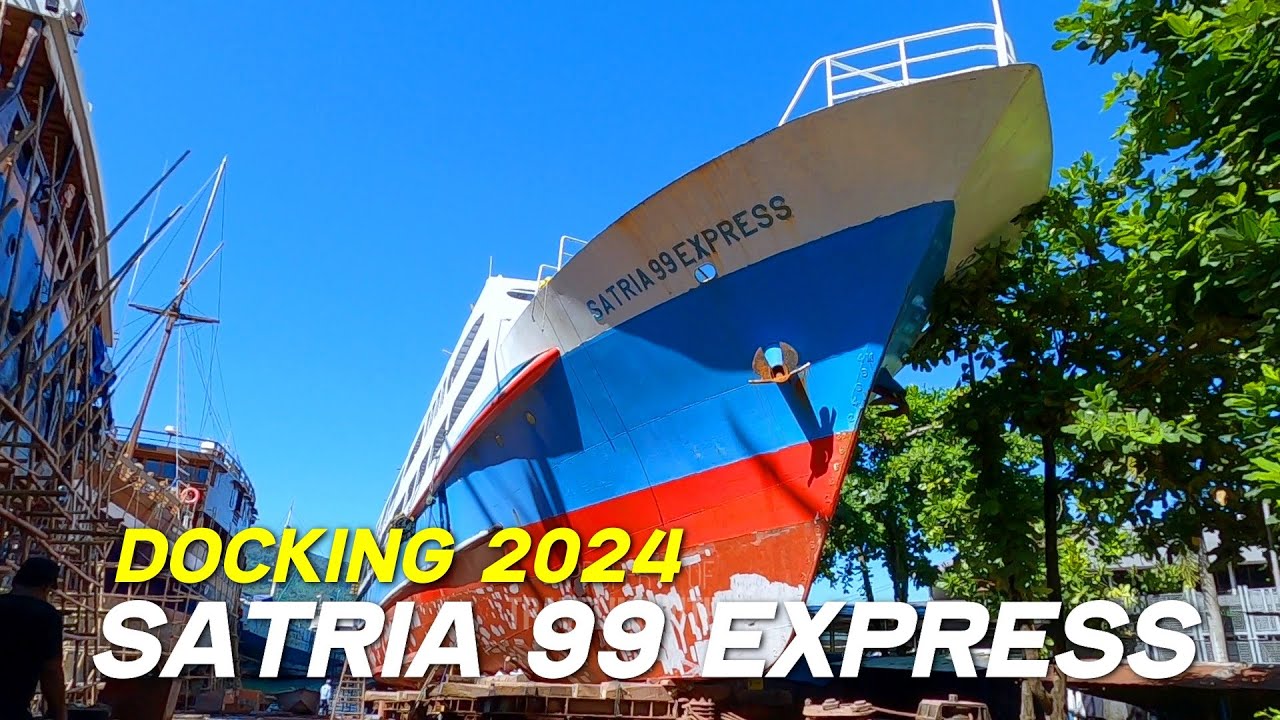 Docking Tahunan 2024 KM Satria 99 Express 14 Mei 2024 - YouTube