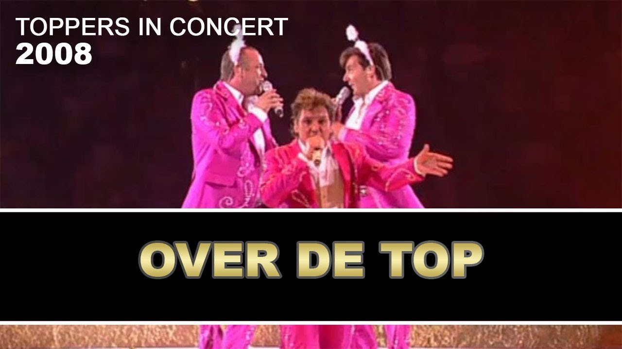De Toppers - Over De Top AFSLUITING 2008 | Toppers In Concert 2008 ...