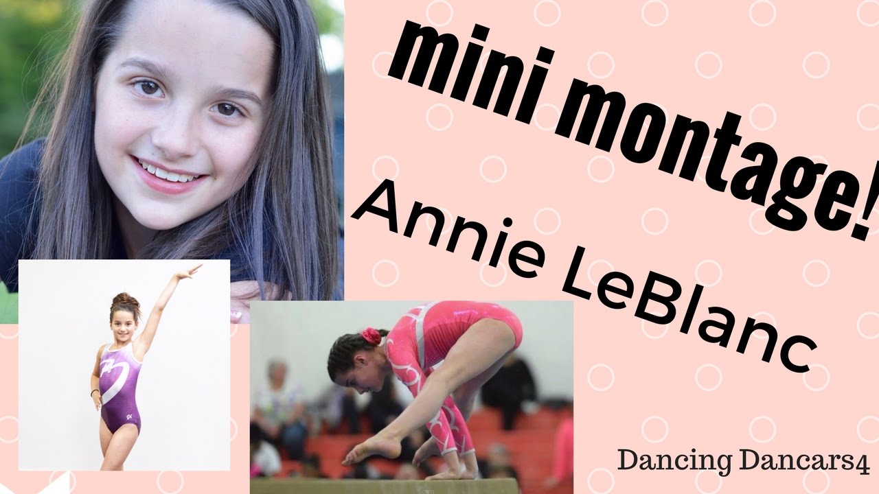 ANNIE LEBLANC MINI GYMNASTICS MONTAGE! - YouTube