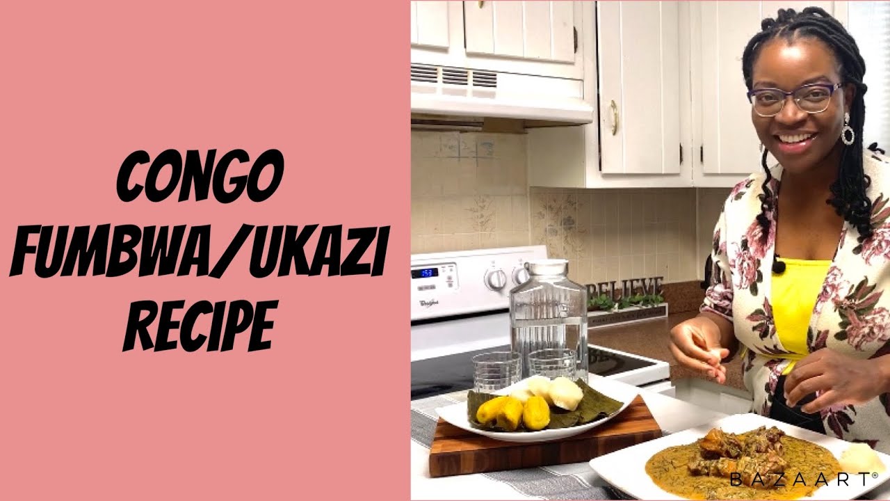 HOW TO COOK CONGOLESE FUMBWA/UKAZI | Comment Préparer le Fumbu ...