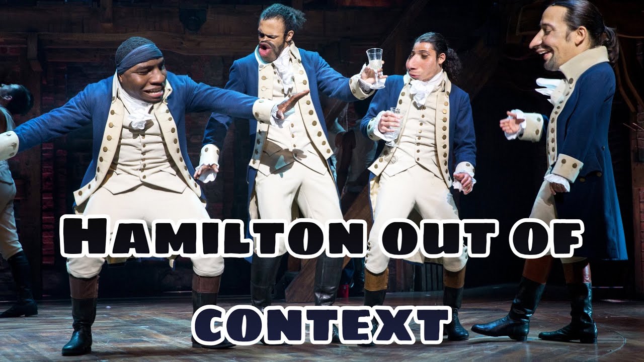 Hamilton out of context - YouTube