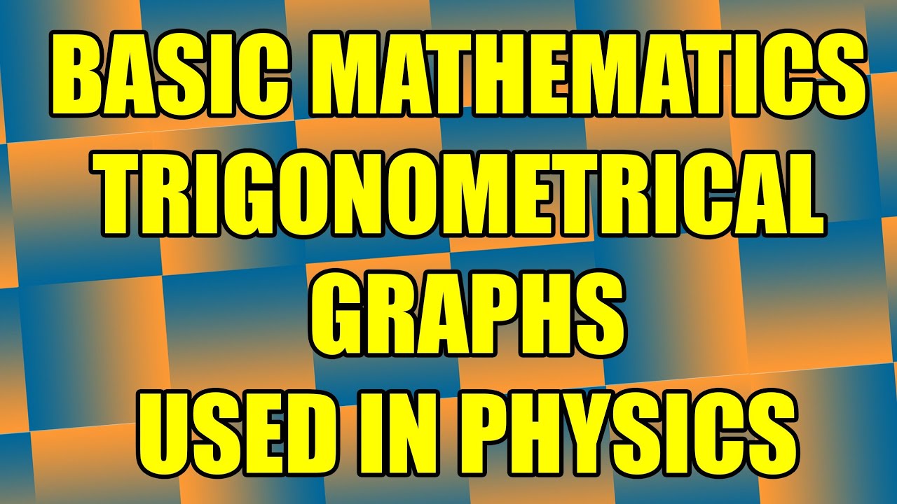 Basic mathematics ： trigonometrical graphs used in physics - YouTube