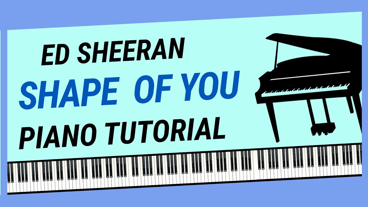 How To Play "Shape Of You" - Piano Tutorial (Ed Sheeran) - YouTube
