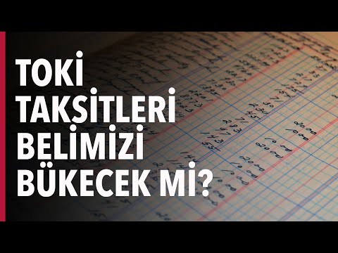 TOKİ TAKSİTLERİ BELİMİZİ BÜKECEK Mİ?