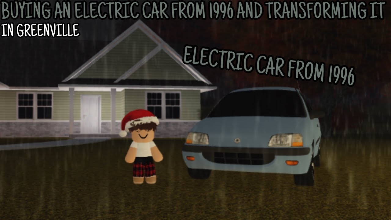 Buying a electric car from 1996 and transforming it in Greenville ...