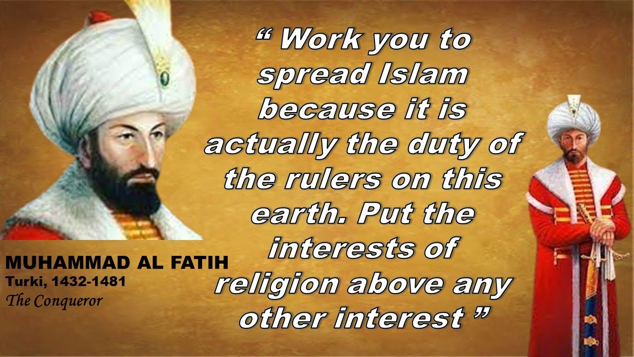 Quotes of Muhammad Al Fatih, The Conqueror... - YouTube