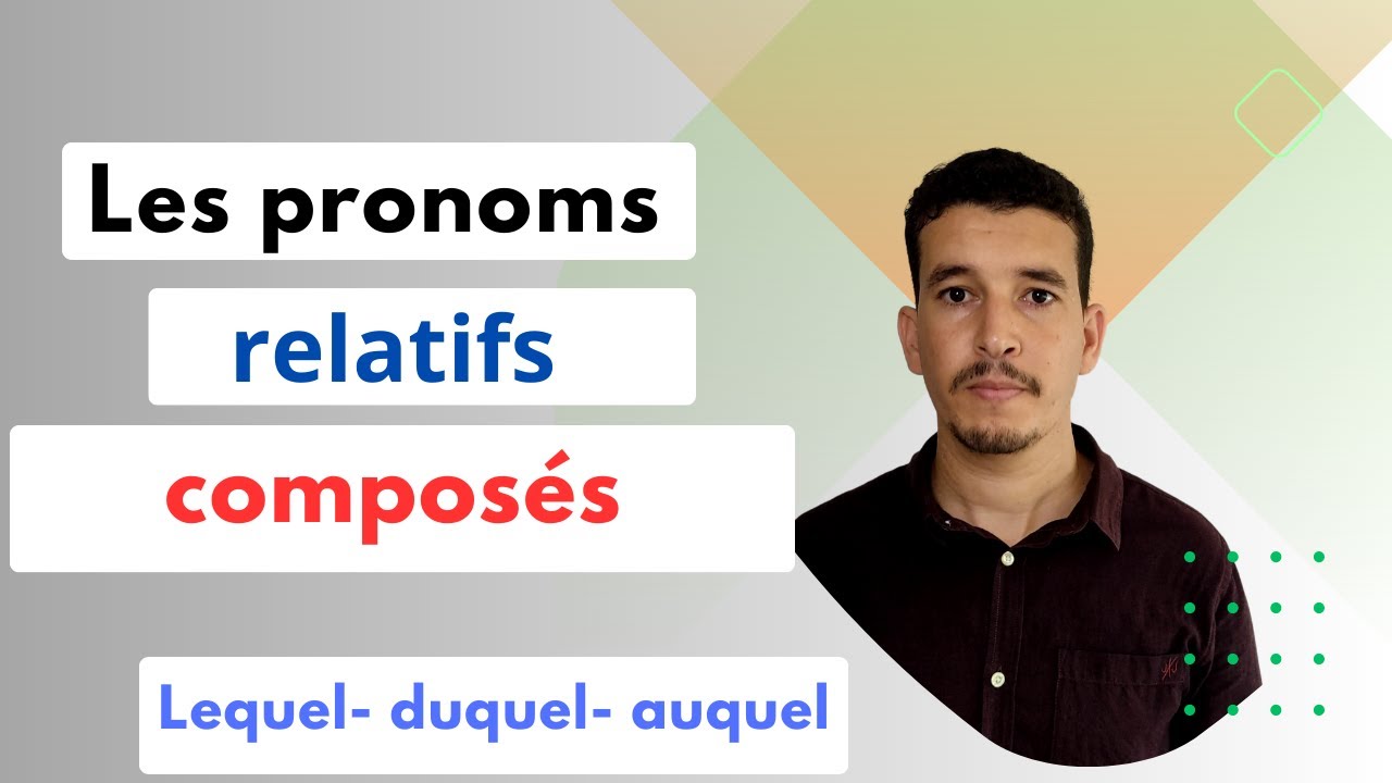 les pronoms relatifs composés. - YouTube