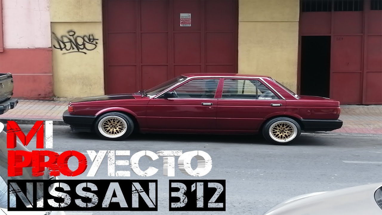 Mi Proyecto Nissan B12 - YouTube