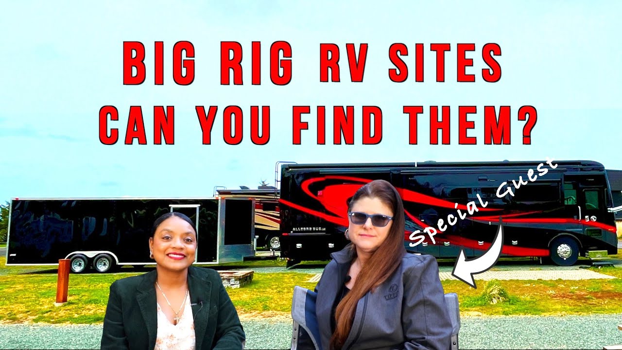 Finding Rv Sites for Big Rigs/Motorhomes/Full Time Rv Life - YouTube