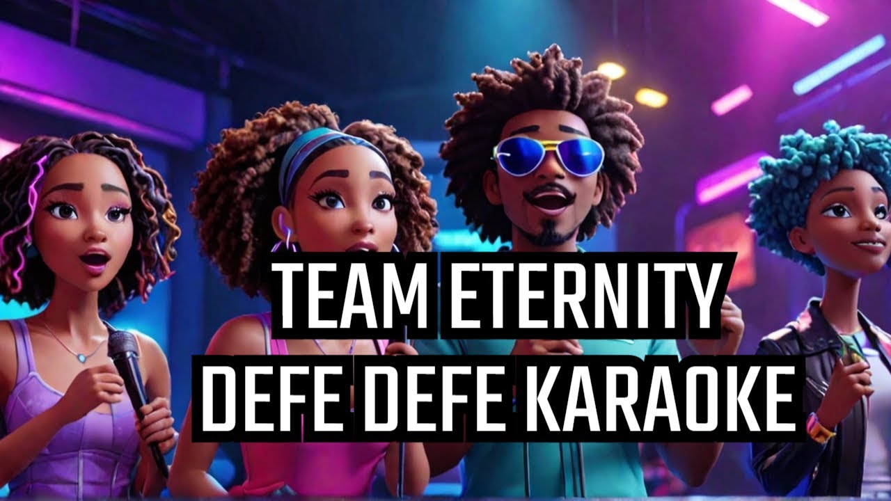 TEAM ETERNITY _-_ DEFE DEFE (KARAOKE & LYRICS) - YouTube
