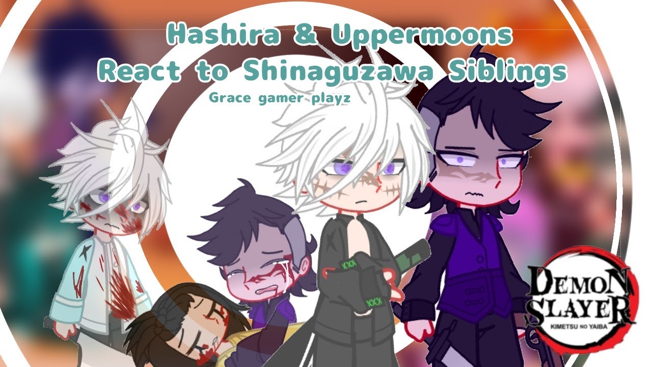 Hashira And Uppermoon React to Shinaguzawa Siblings || Grace gamer ...