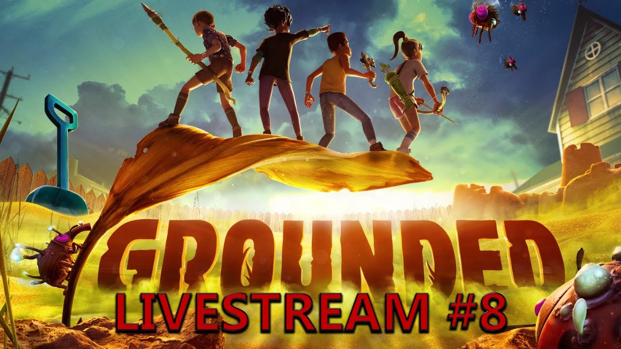 LIVE | Grounded | Fighting The Insane Upper Yard Insects! | Grounded ...