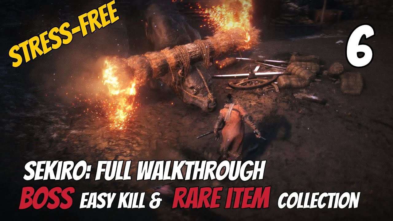 Stress-Free Sekiro: Full Walkthrough Boss Easy Kill & Rare Item ...