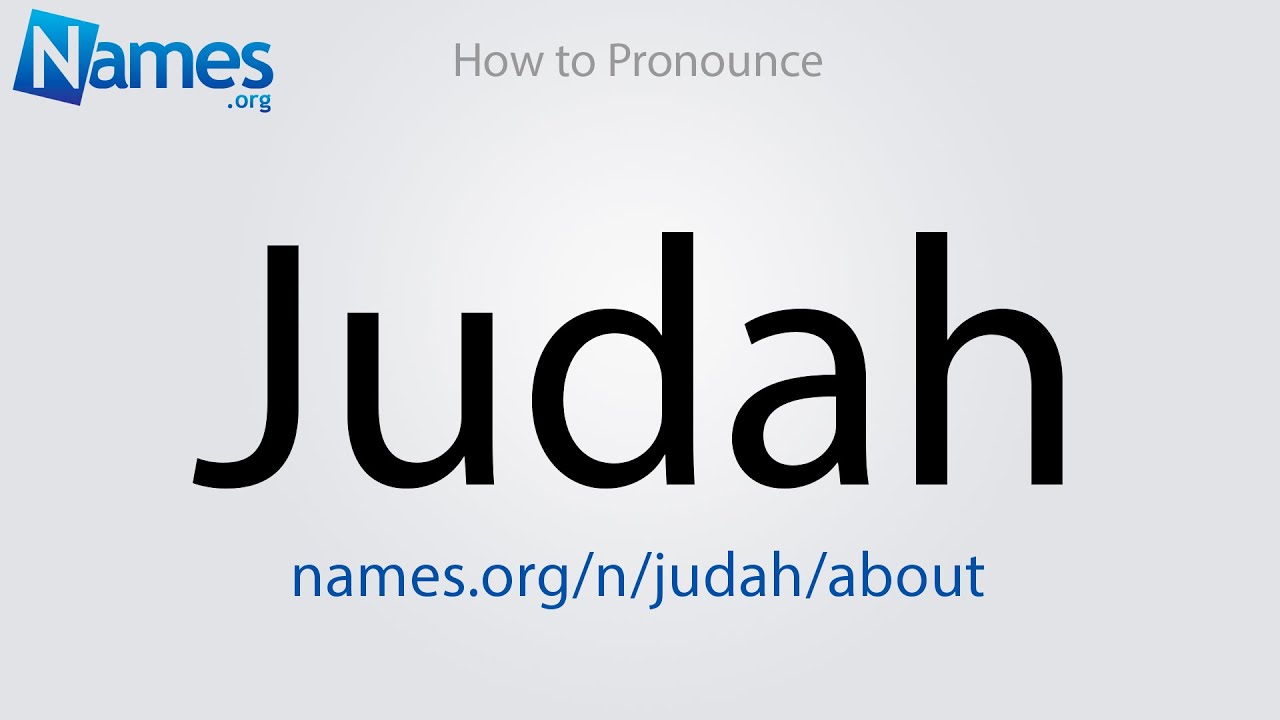 How to Pronounce Judah - YouTube