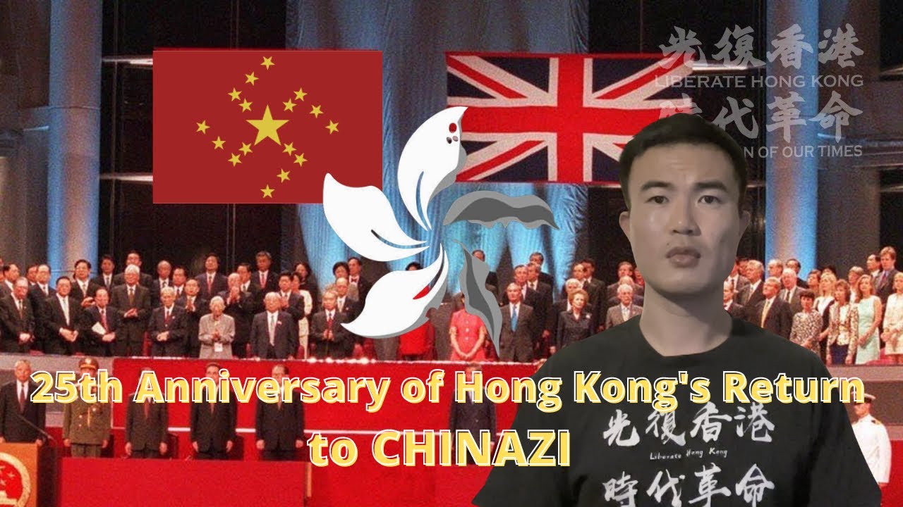 25th Anniversary of Hong Kong’s Return to Chinazi (CCP) - YouTube