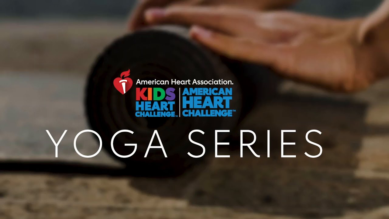 Kids Heart Challenge & American Heart Challenge Yoga Series Part 5 ...
