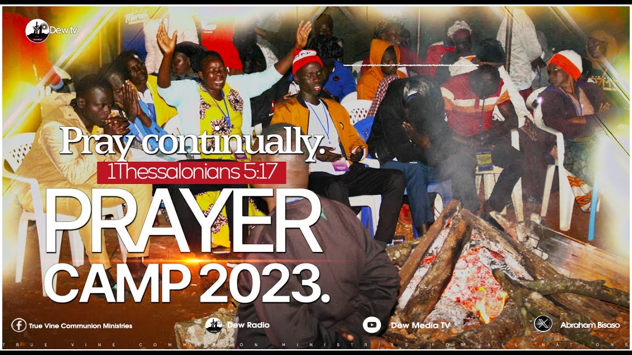 PRAYER CAMP 2023! | TVC MINISTRIES FOR ALL NATIONS. #dewmediatv # ...