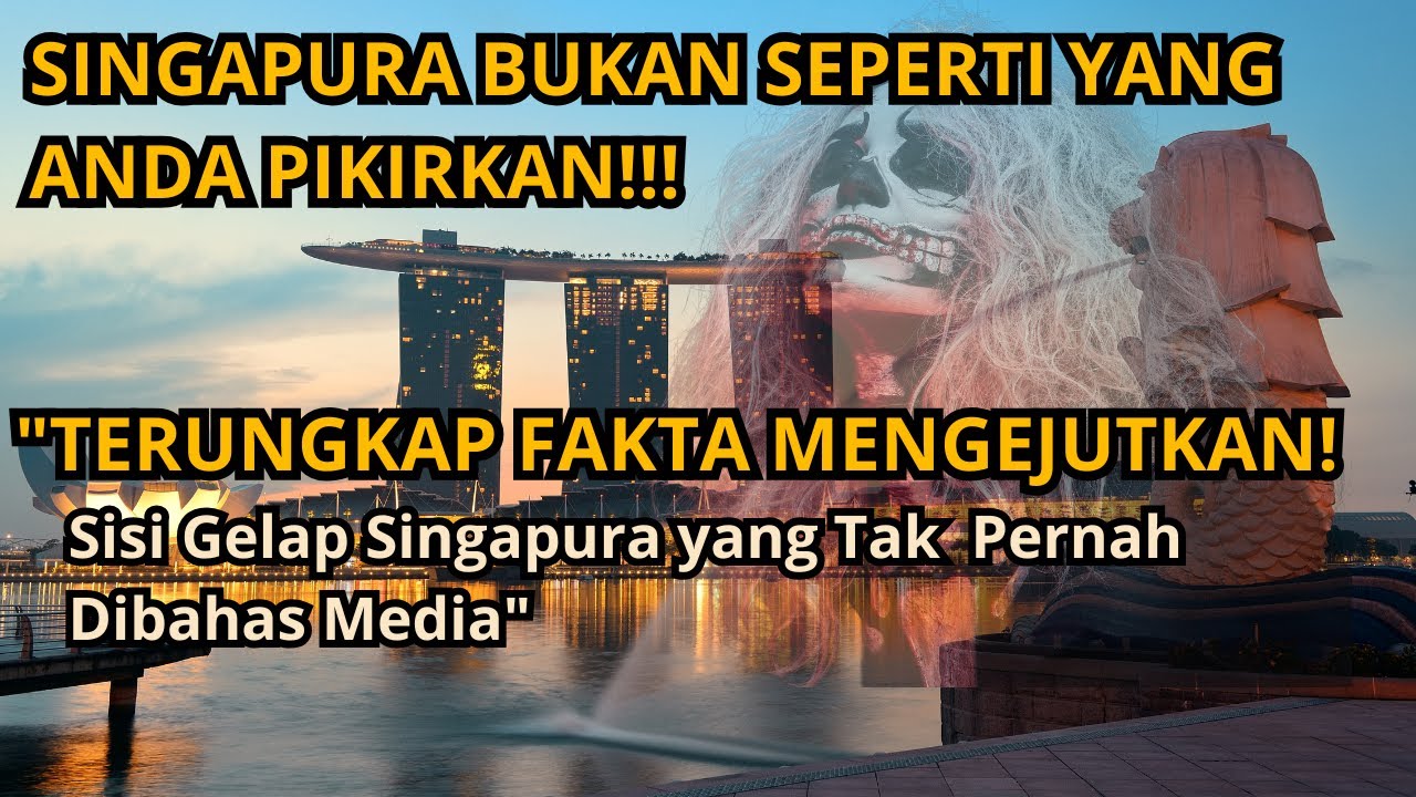 SIAPA SINGAPURA? TERUNGKAP FAKTA MENGEJUTKAN!! Sisi Gelap Singapura ...