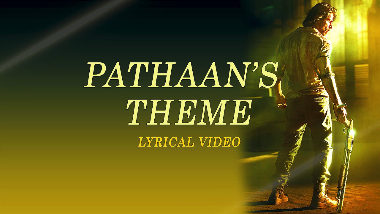 Pathaan’s Theme lyrics| LYRICAL VIDEO | Shahrukh Khan | PATHAAN - YouTube