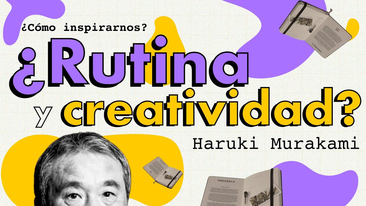 ¿Puedes tener una rutina y ser creativo? (Haruki Murakami) - YouTube