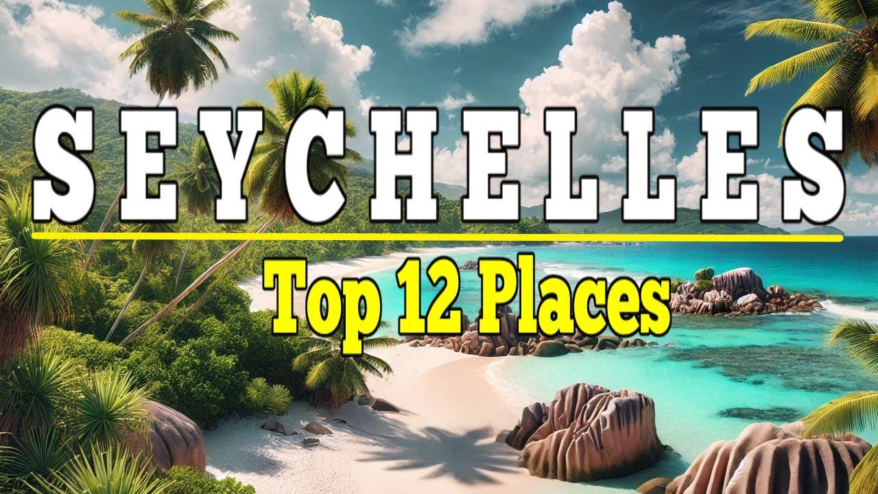 Seychelles: Top 12 Places to Visit in Seychelles. Ultimate Travel Guide ...