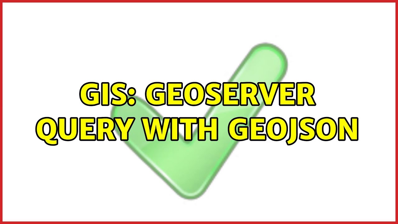 GIS: GeoServer query with GeoJSON - YouTube